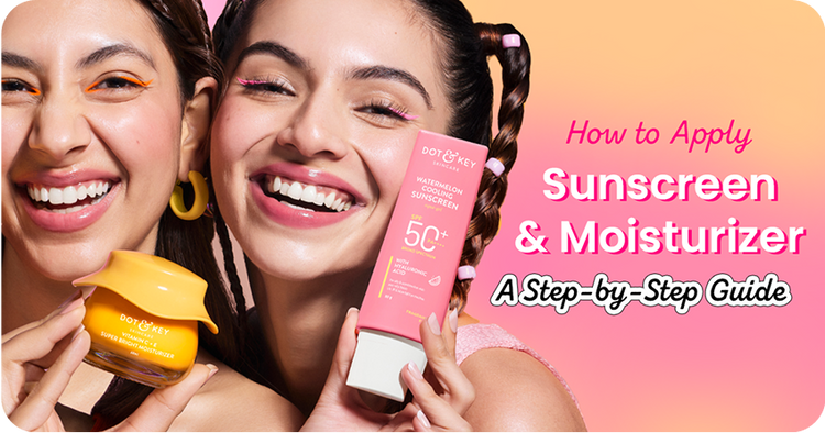How to Apply Sunscreen and Moisturizer: A Step-by-Step Guide
