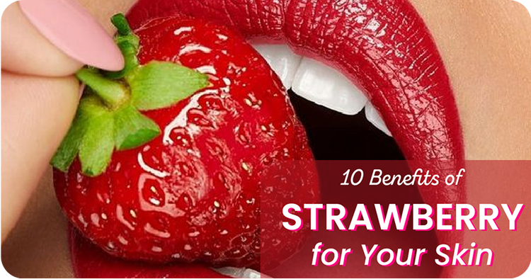 10 Benefits of Strawberry for Your Skin