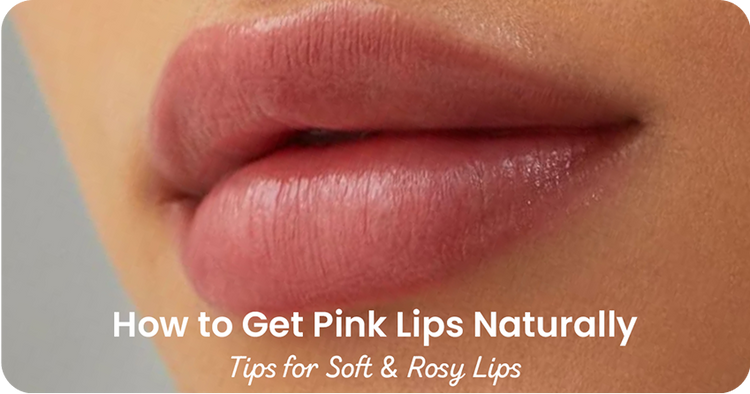 How to Get Pink Lips Naturally: Tips for Soft & Rosy Lips